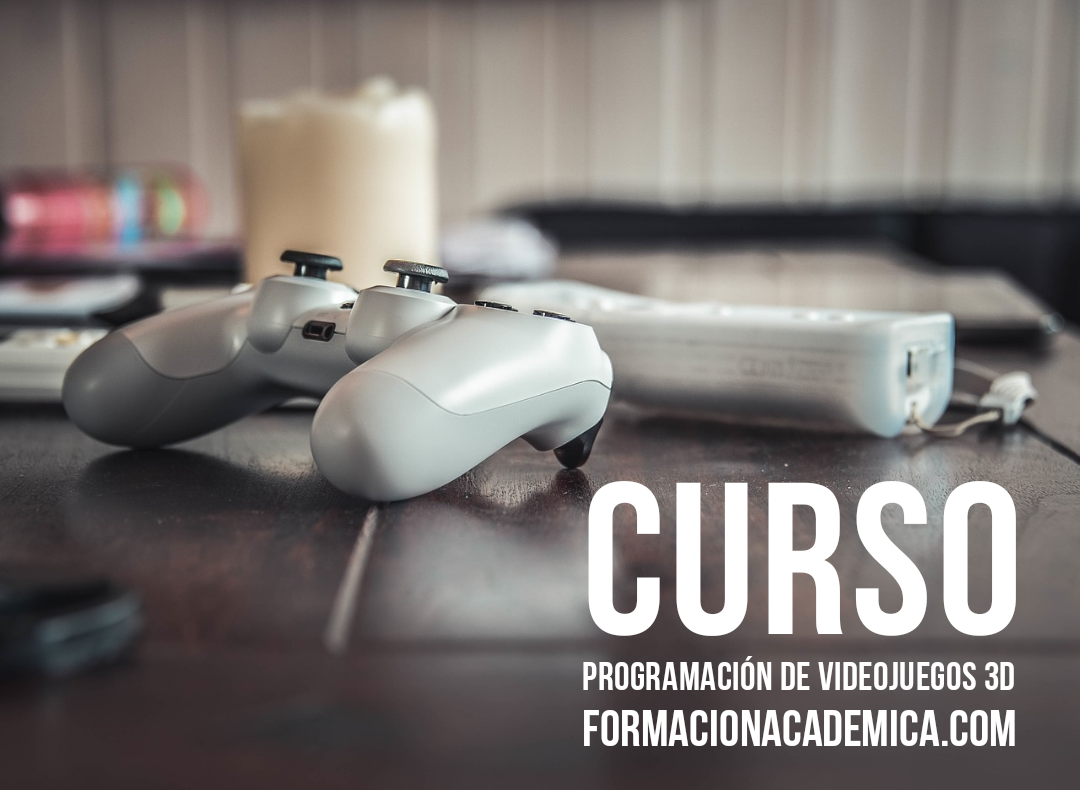 Curso Superior de Programación de Videojuegos y Diseño 3D - Cursos ...